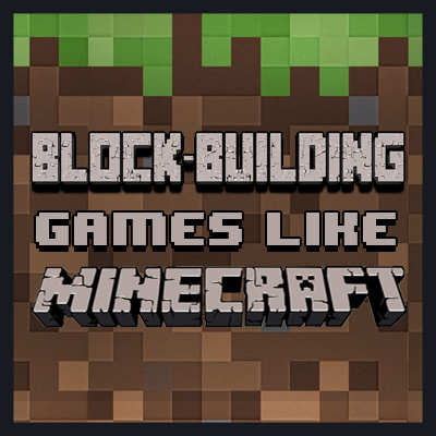 Best Block-building games like Minecraft to play right now