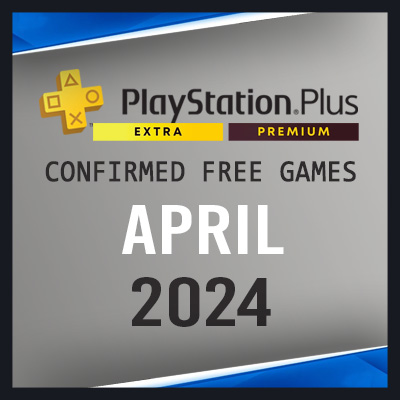 PS Plus Extra and Premium Free Games For April 2024 - Confirmed ...