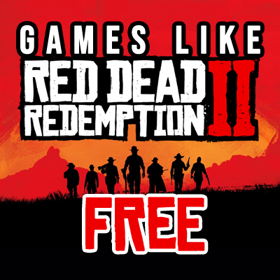 Best free games like Red Dead Redemption 2