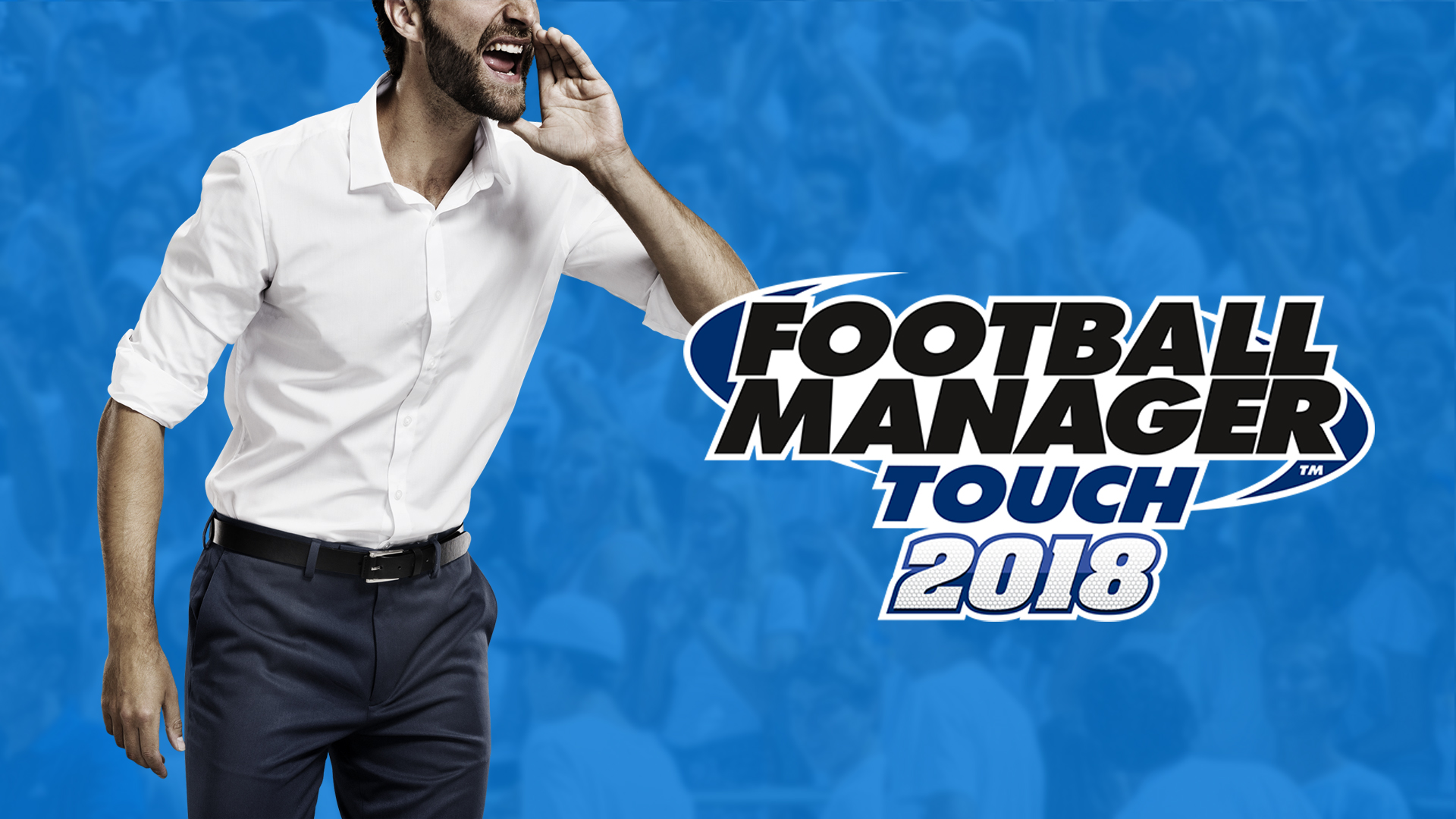 Football Manager Touch 2018 Launches the Same Day as the PC Edition