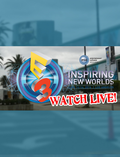 E3 2016 Live Streams: Here's Where and When You Can Watch!