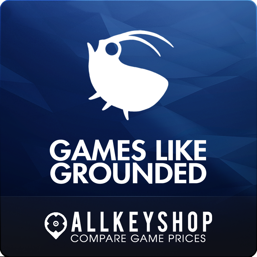 Games Like Grounded The Best Alternatives