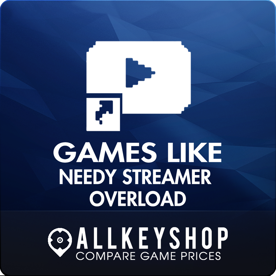 Games Like NEEDY STREAMER OVERLOAD the Best Alternatives