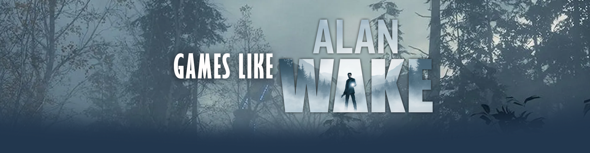 Top 10 Psychological Horror Games Like Alan Wake