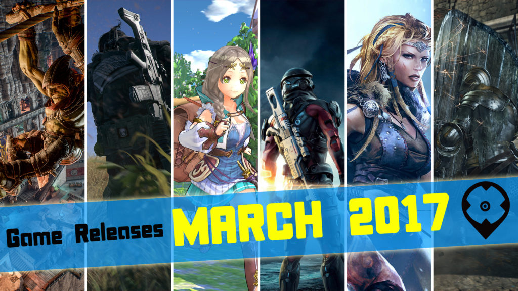 March 2017 Game Releases: New Games You Should Definitely Play!