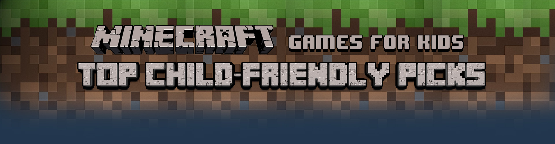 Minecraft Games for Kids: Top Child-Friendly Picks