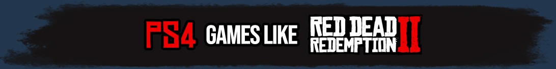 Top 15 Games like Red Dead Redemption 2
