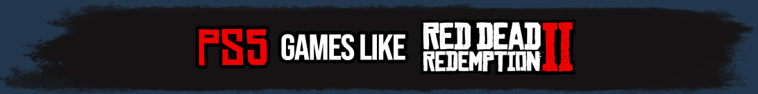Top 15 Games like Red Dead Redemption 2