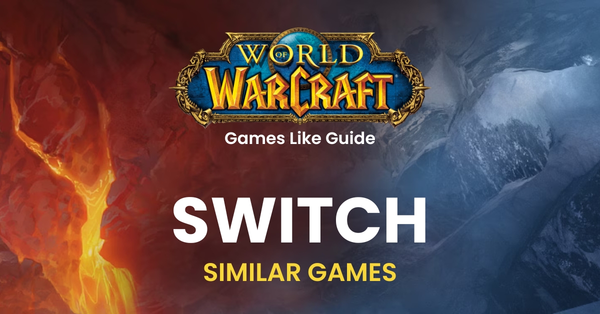 The Top 10 Games Like World of Warcraft on Switch
