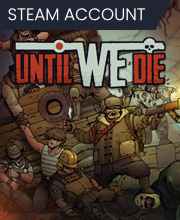 Until We Die Steam Account Compare Prices