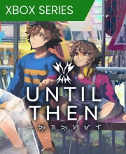 Buy Until Then Xbox Series Compare Prices