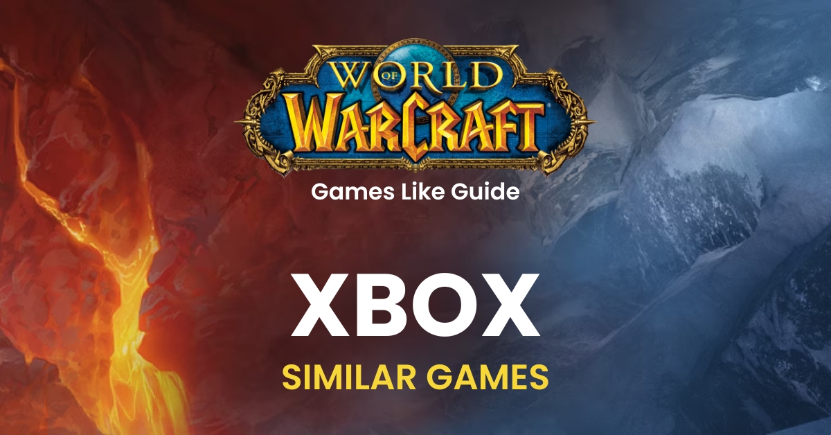 Top 10 Games Like World of Warcraft on Xbox