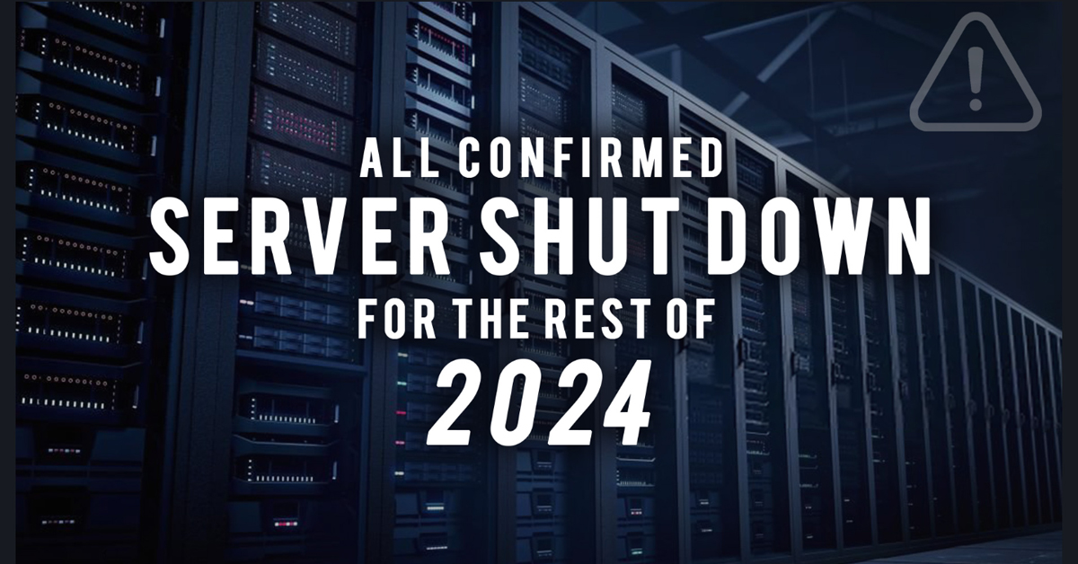 All Confirmed Server Shut Down For The Rest of 2024 - AllKeyShop.com