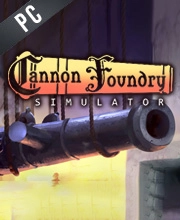 Buy Cannon Foundry Simulator CD Key Compare Prices