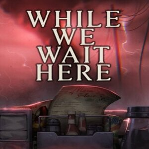 Buy While We Wait Here CD Key Compare Prices