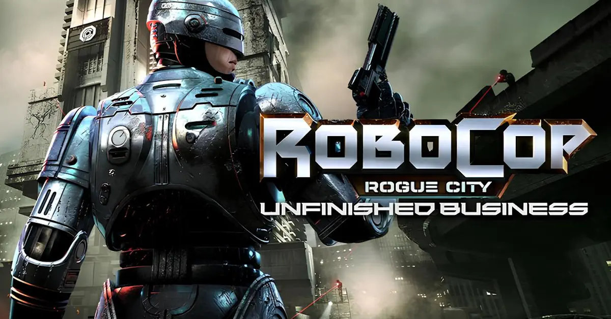 RoboCop: Rogue City’s ‘Unfinished Business’ Launches This Summer – What ...